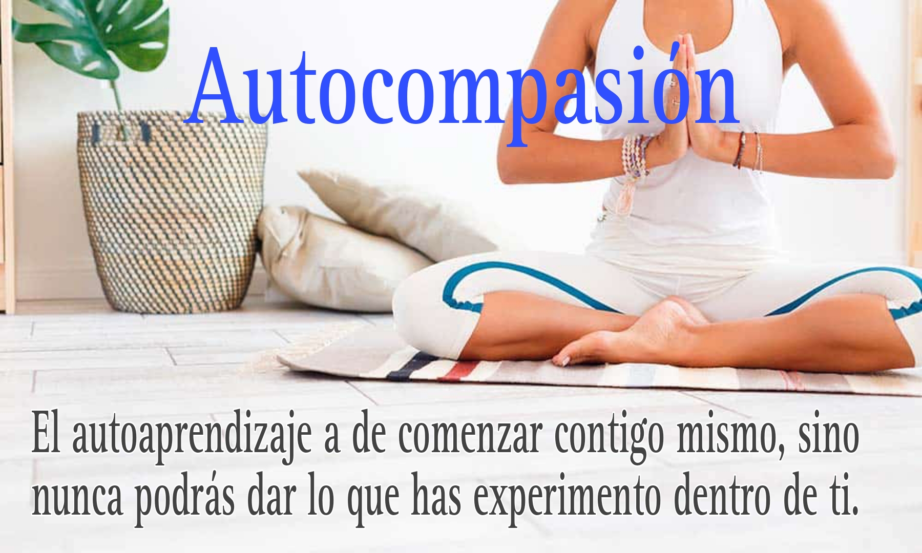AUTOCOMPASIÓN HACIA TI MISMO - Elena Garcia Perez